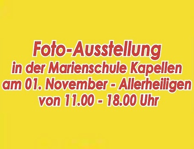 Fotoausstellung der Heimatfreunde Kapellen e.V. in der Mariengrundschule Kapellen – Kapellen an ...
